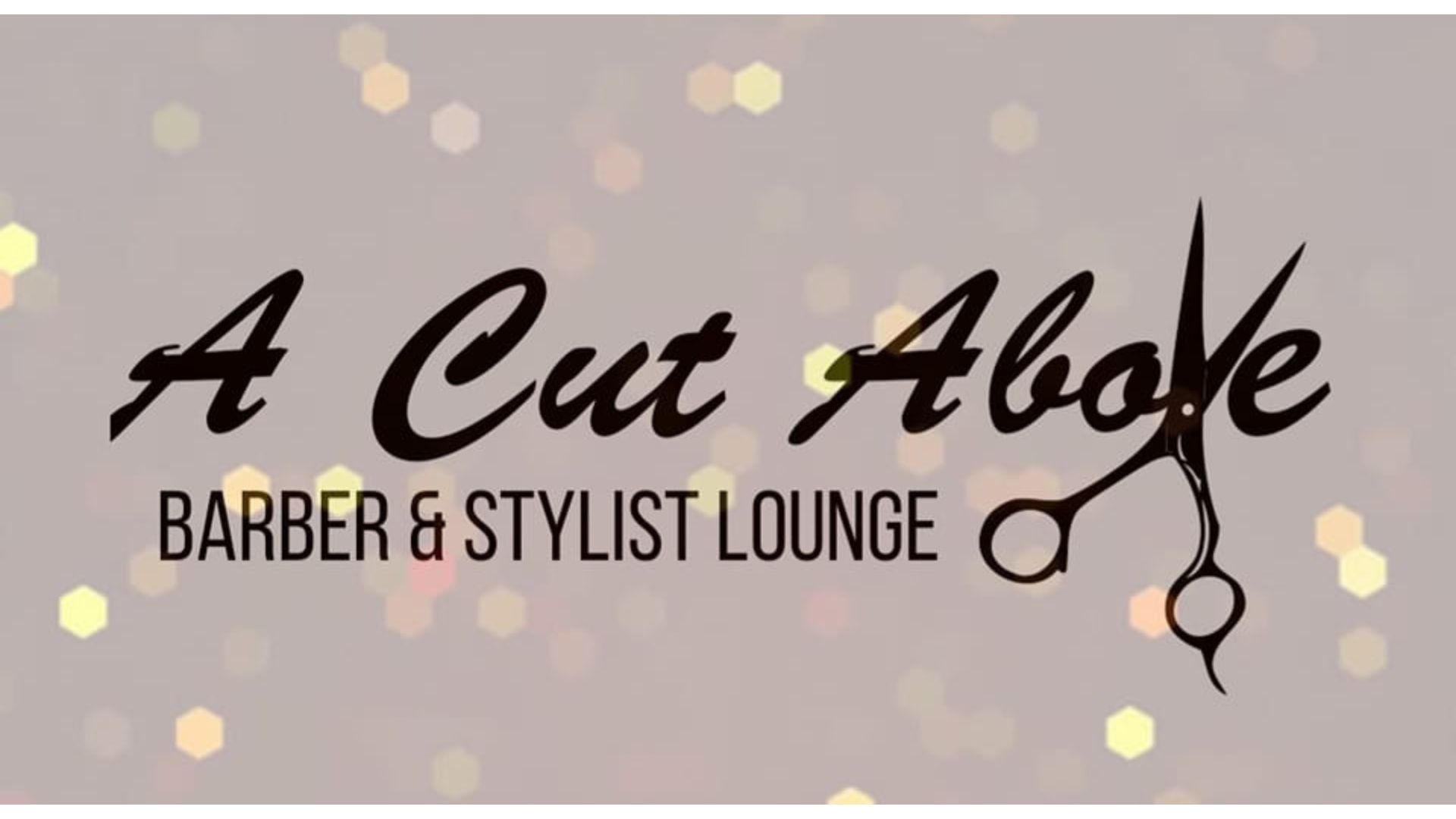 A Cut Above Barber and Stylist Lounge